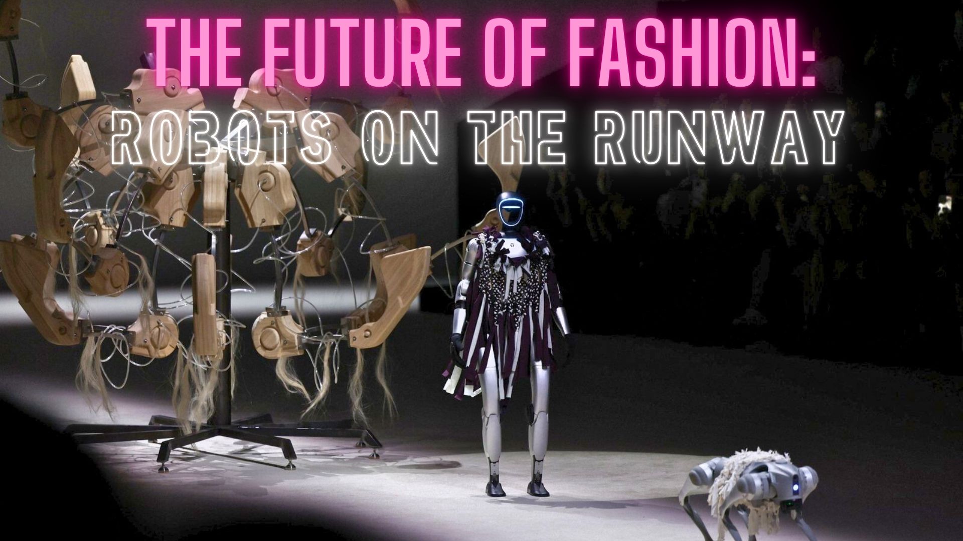 The future of fashion: Robots on the runway