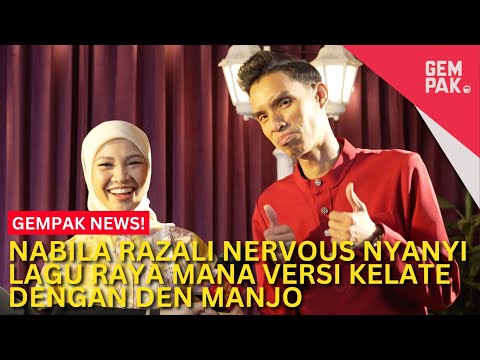 Nabila Razali Nervous Nyanyi Lagu Raya Mana Versi Kelate Dengan Den Manjo | Gempak News