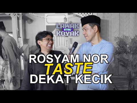ROSYAM NOR MIANG GATAL NAK 6RY KECIK???? - LAWAK ATAU KOYAK