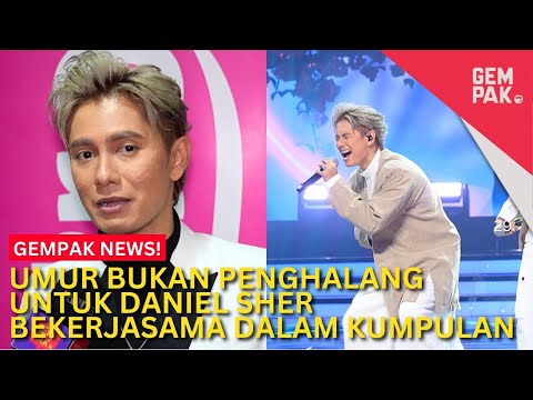 Umur Bukan Penghalang Untuk Daniel Sher Bekerjasama Dalam Kumpulan | Gempak News