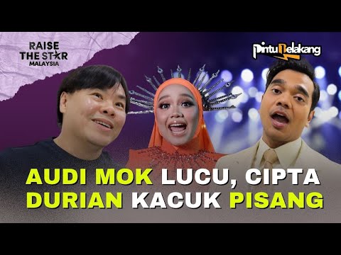 SAPA KATA AUDI MOK TAK LUCU??| Pintu Belakang RAISE THE STAR MALAYSIA