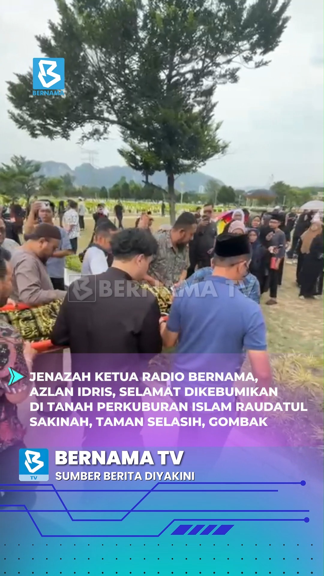 Jenazah Ketua Radio Bernama Azlan Idris, selamat dikebumikan di Tanah ...